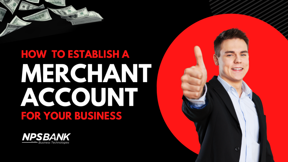 How To Establish A Merchant Account For Your Business